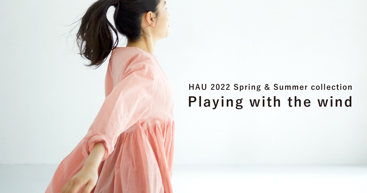 HAU 2022 Spring & Summer collection "Playing with the wind" | OIL MAGAZINE